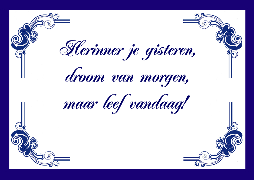 Tegeltje met spreuk - Spreukenkaarten - Kaartje2go Tegeltje met spreuk - Spreukenkaarten - Kaartje2go