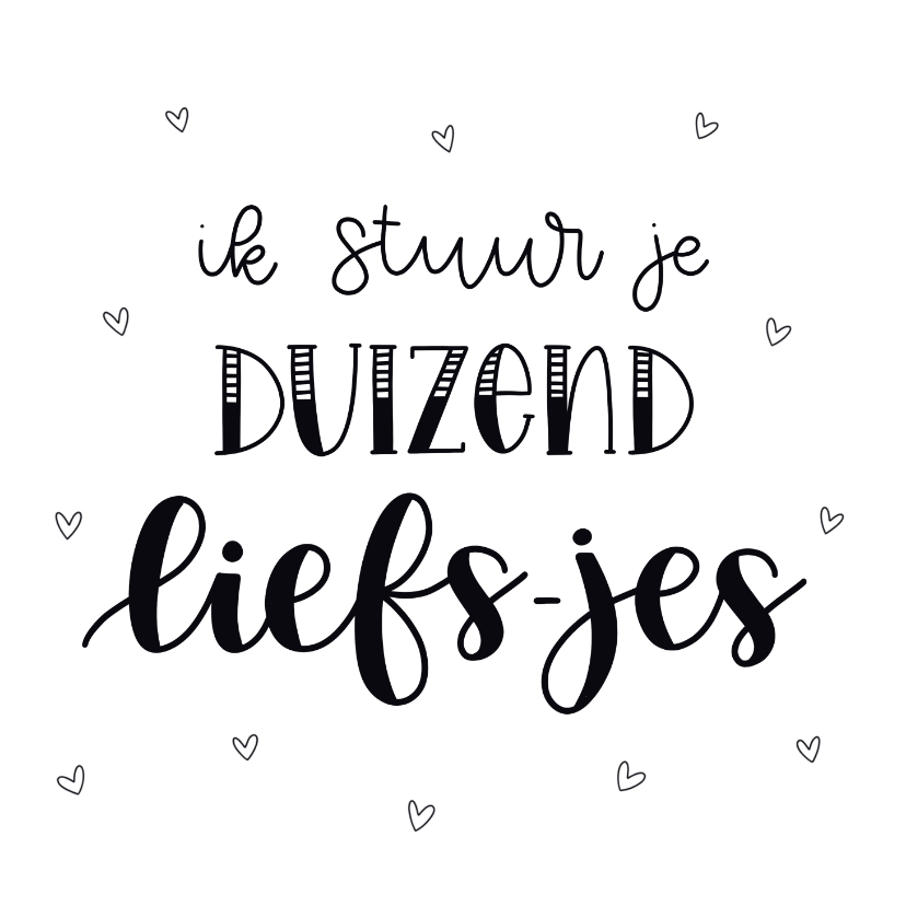 Ik stuur je duizend liefs-jes liefdekaart | Kaartje2go Ik stuur je duizend liefs-jes liefdekaart | Kaartje2go